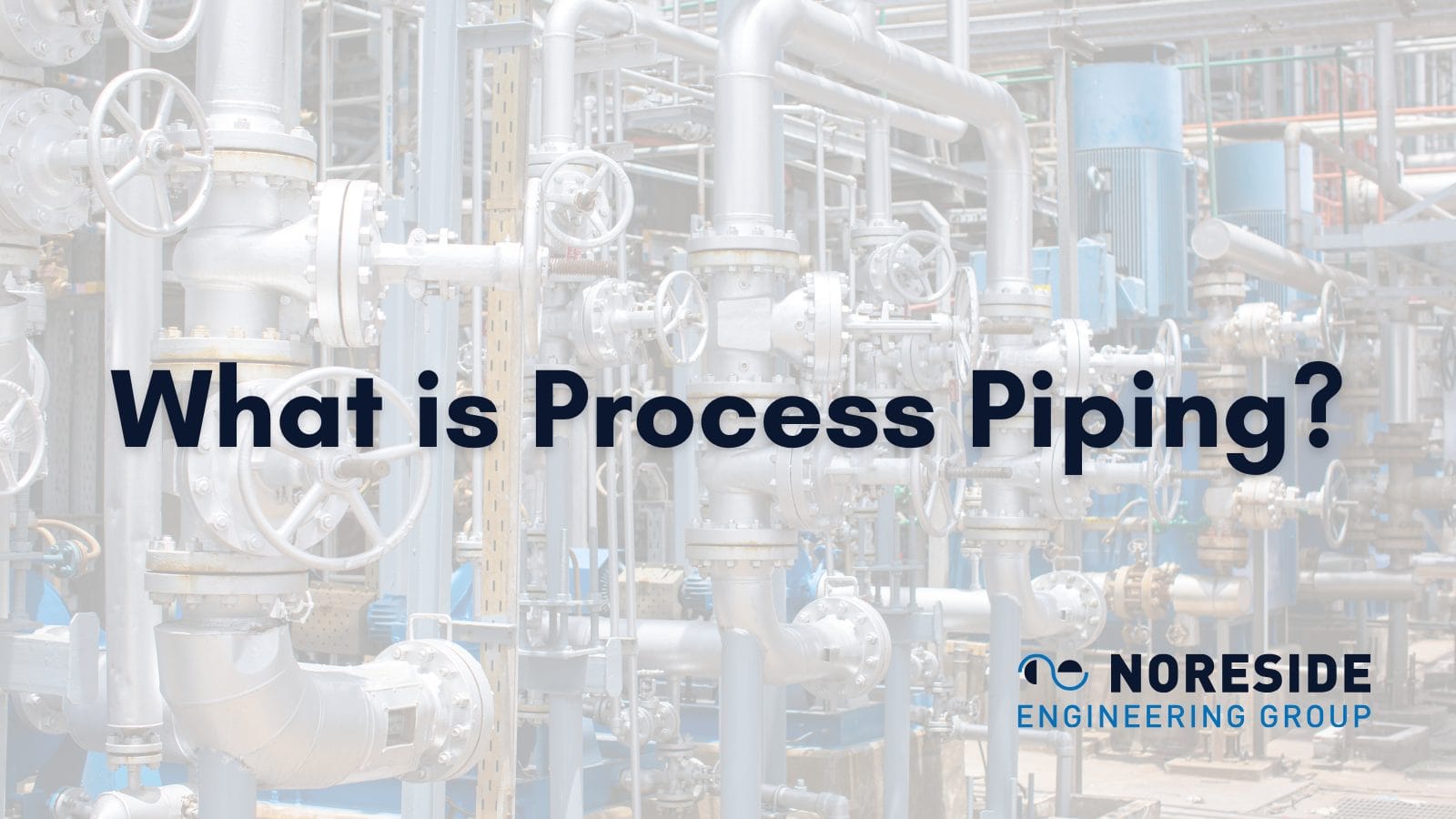 Explaining Process Piping - A plain English Guide for Engineers ...